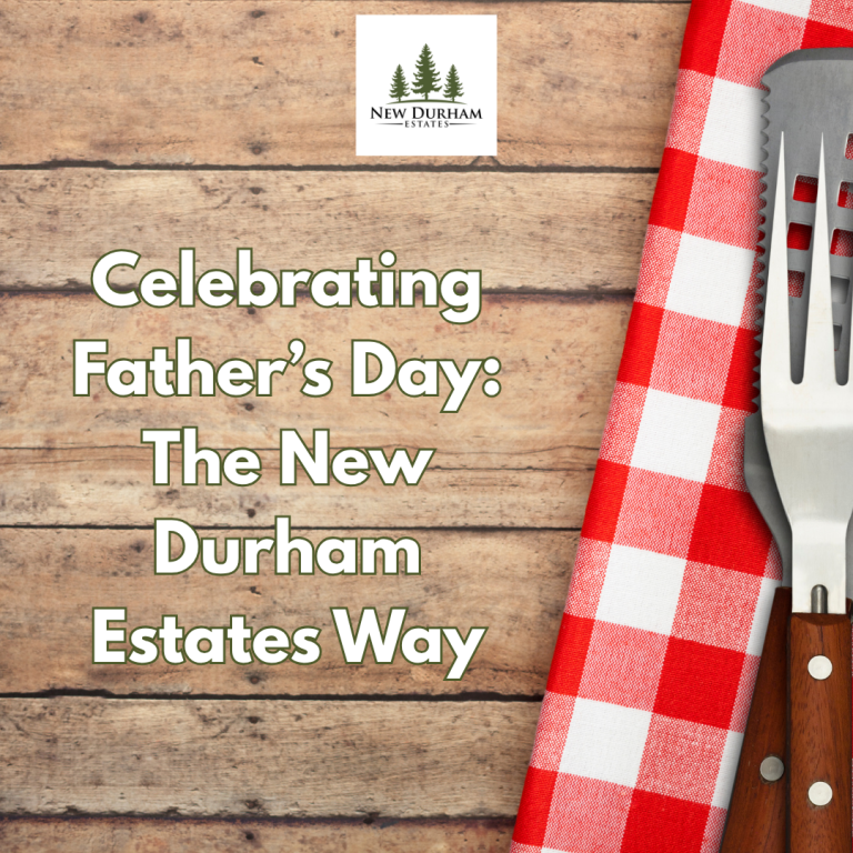 Celebrating Father’s Day: The New Durham Estates Way - New Durham Estates